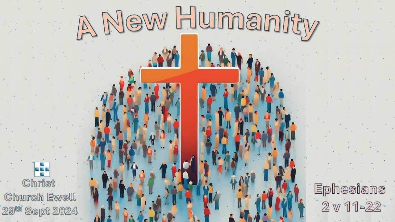 Ephesians Series: Part 3 - "A New Humanity" (Chapter 2 v 11 - 22 ...
