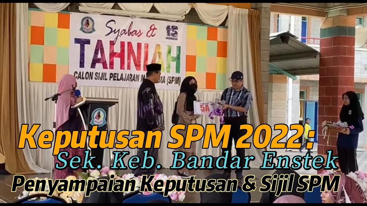 Keputusan SPM 2022 | Sek. Keb. Bandar Enstek | Penyampaian Keputusan ...