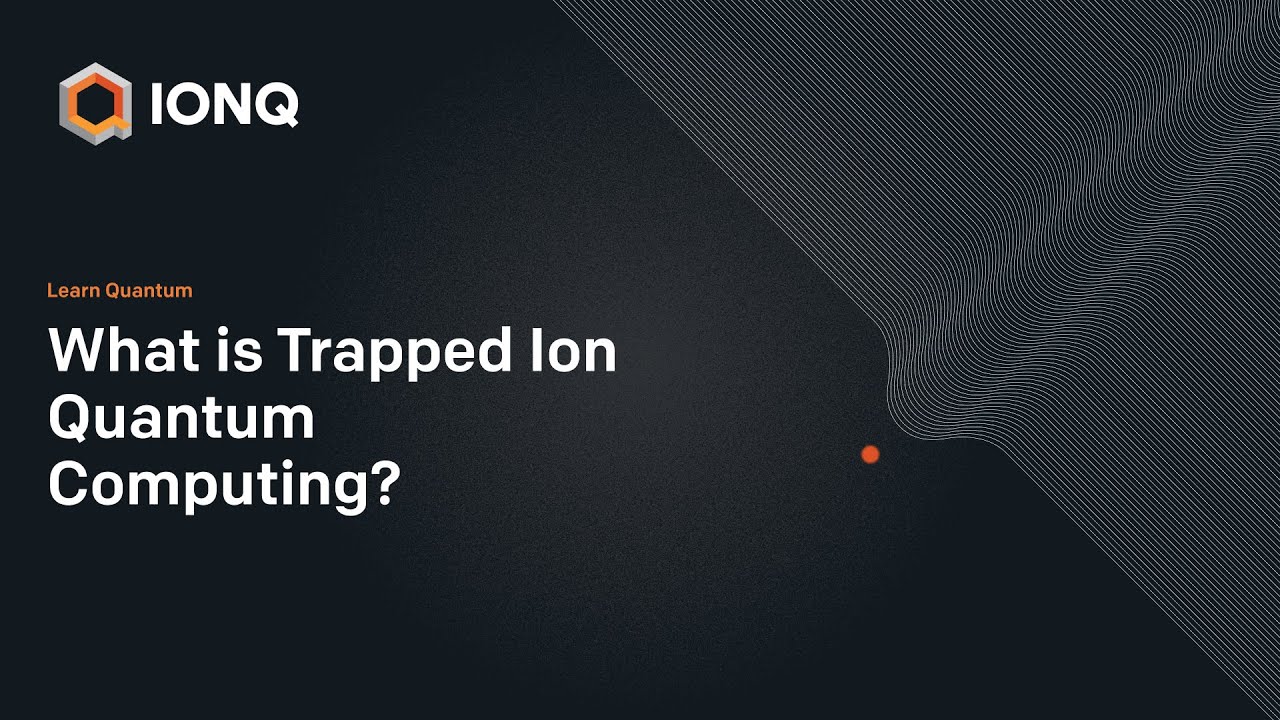 Learn Quantum: What is Trapped Ion Quantum Computing? - YouTube