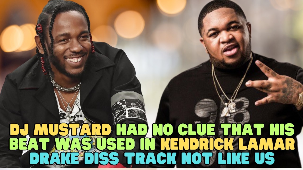 DJ Mustard had no clue that his beat was used in Kendrick Lamar Drake ...