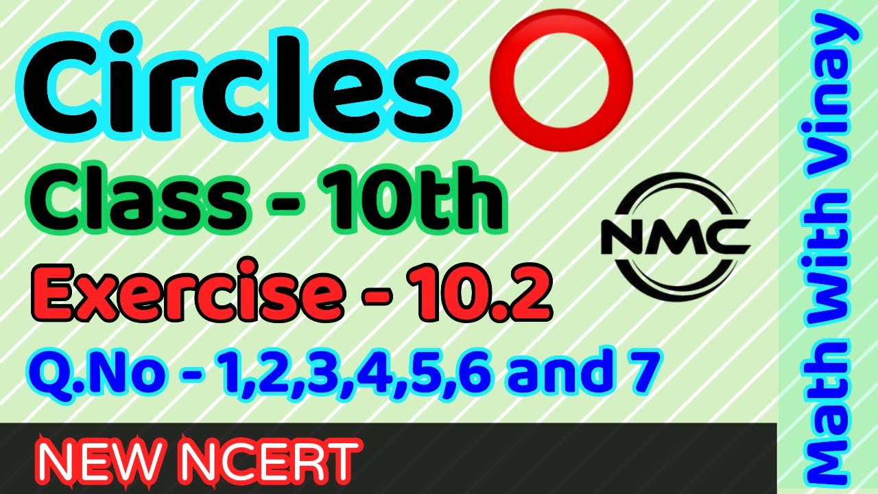 Chapter-10 | Ex -10.2 | Q.No - 1 to 7 |Class 10th | Circles | NMC Vinay | #maths #class10 # ...