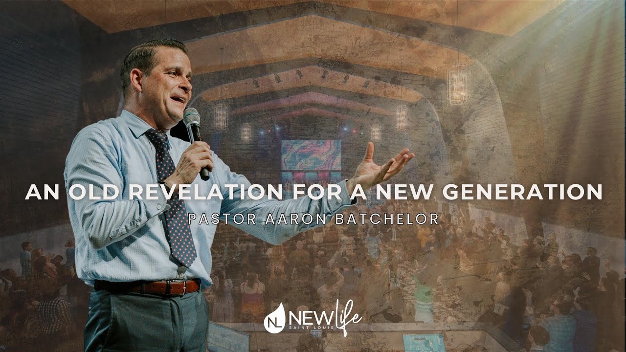 An Old Revelation for a New Generation | Pastor Aaron Batchelor - YouTube