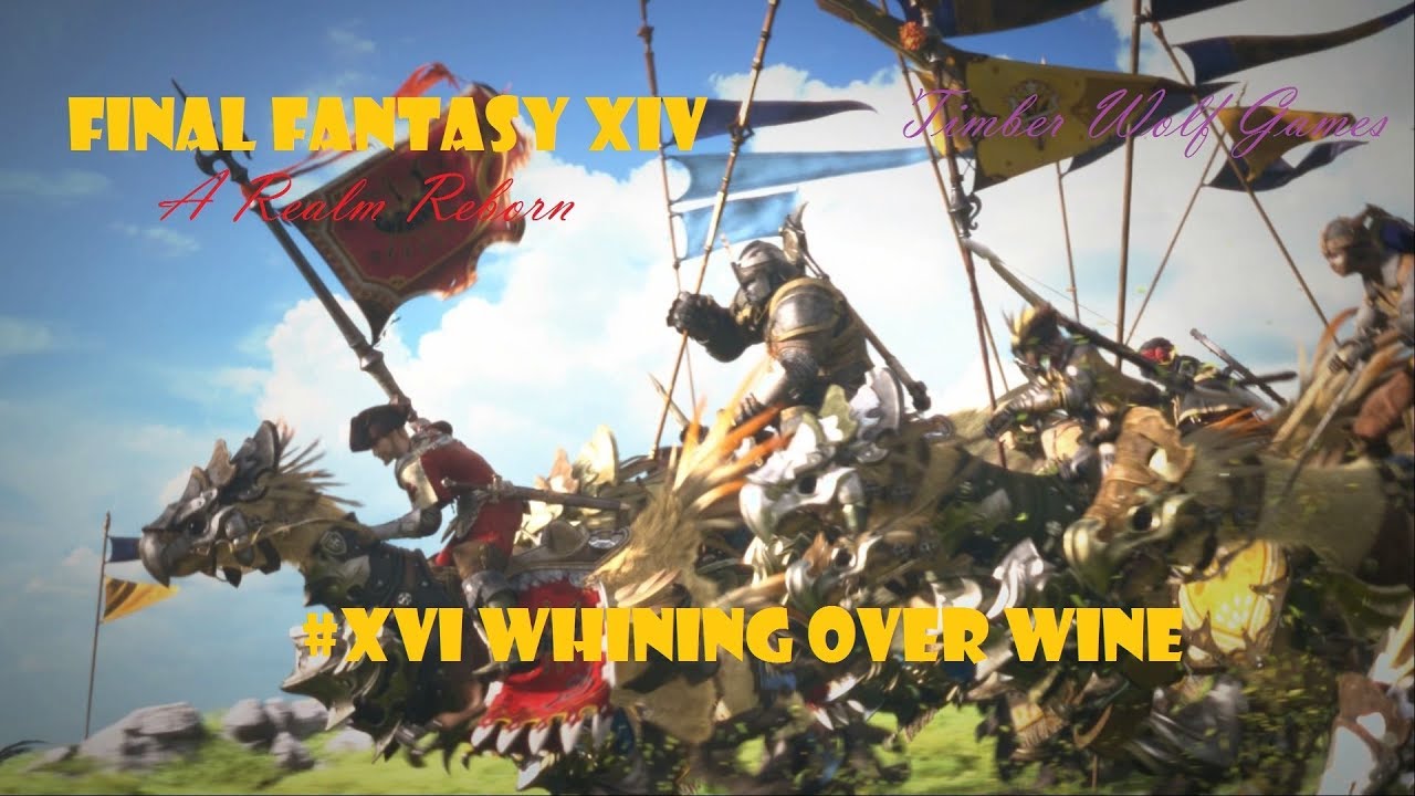 Final Fantasy XIV #XVI Whining Over Wine - YouTube