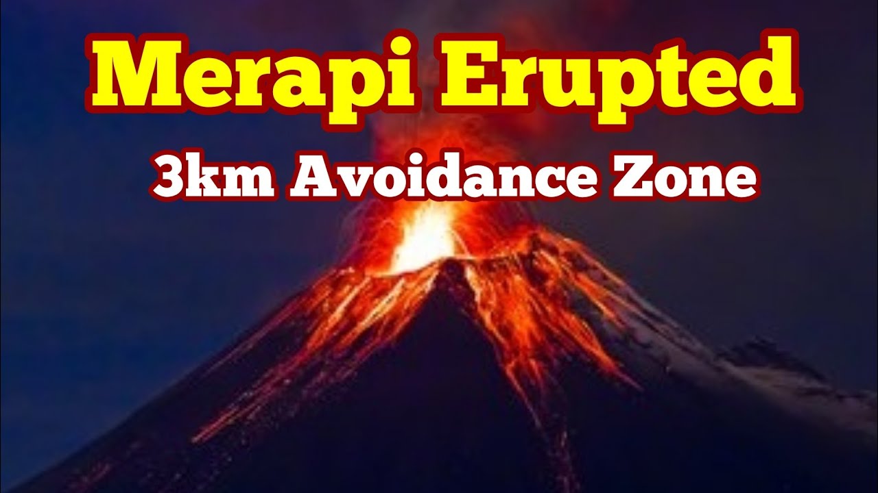 Merapi Volcano Erupted : 3 km Zone Of Avoidance - YouTube