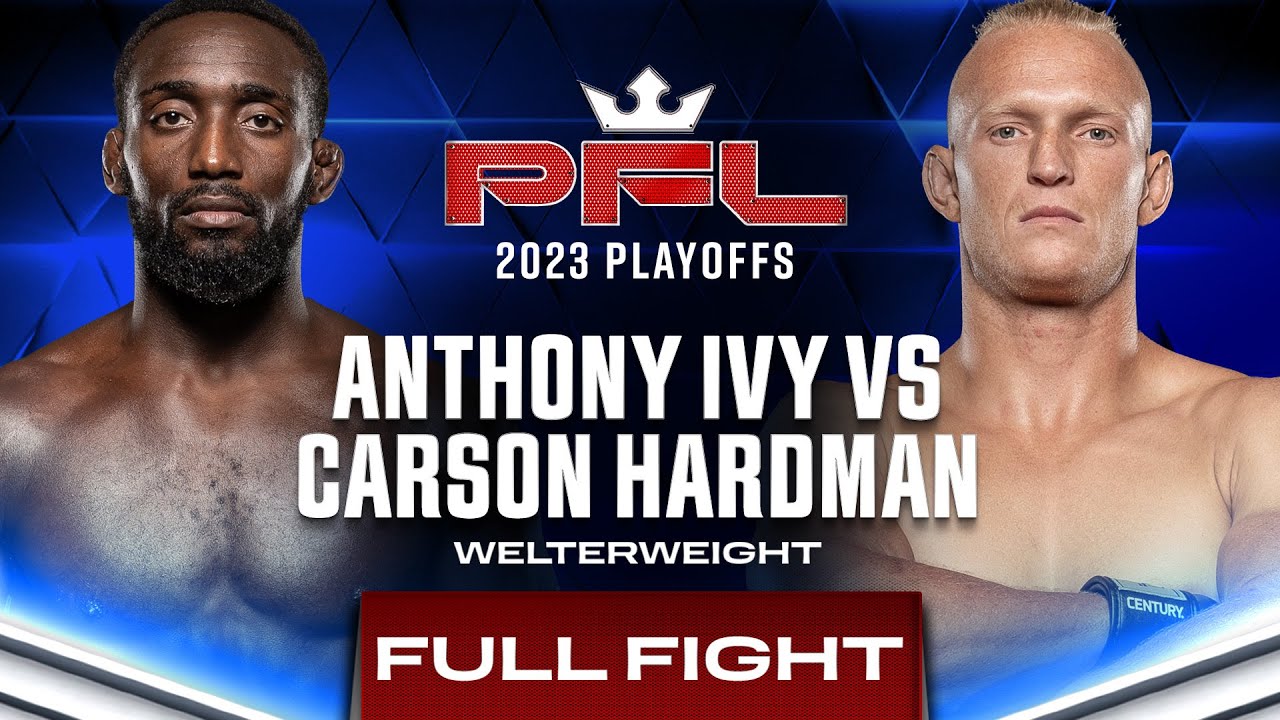 Anthony Ivy vs Carson Hardman | PFL 7, 2023 - YouTube