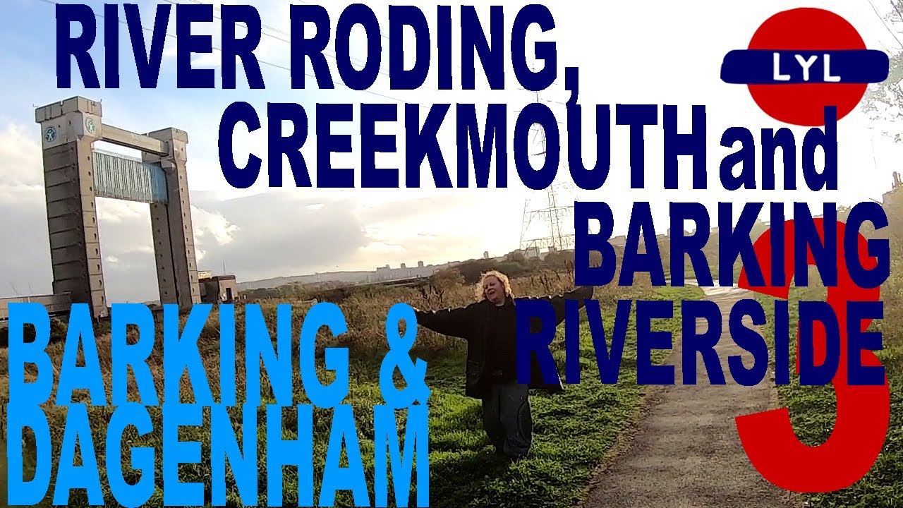 Barking & Dagenham ¦ Love Your London ¦ (3/7) ¦ River Roding ...