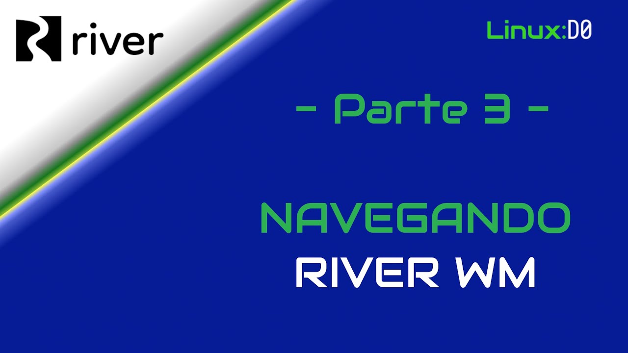 RiverWM - Parte 3 - Navegando por River - YouTube