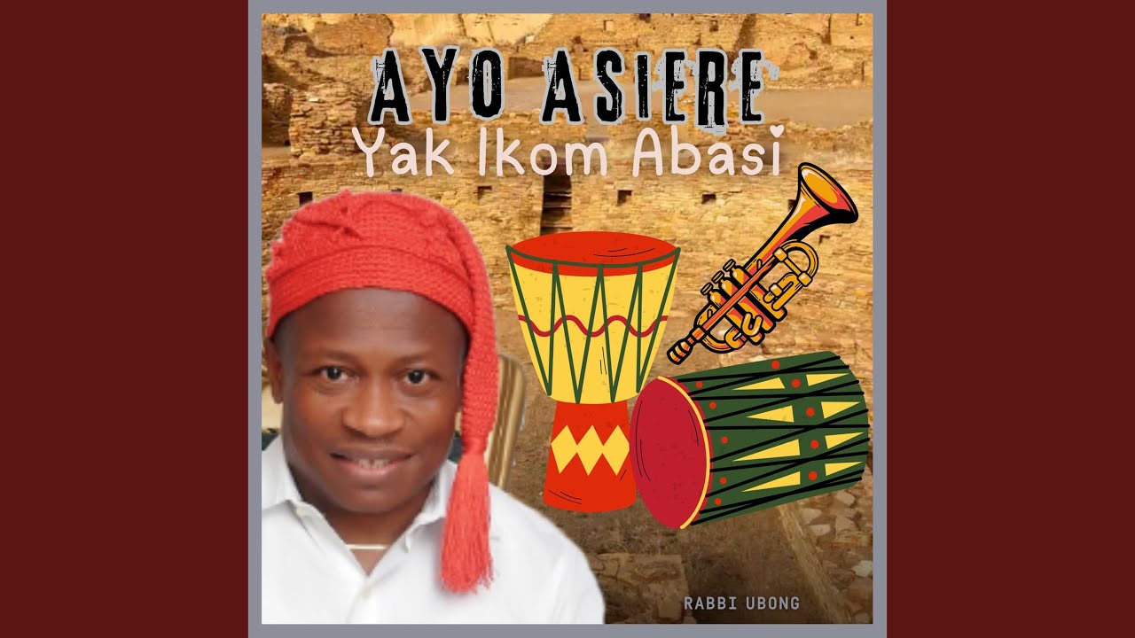 Ayo Asiere (Yak Ikom Abasi) - YouTube