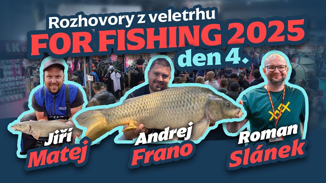 Poslední video z veletrhu FOR FISHING! Jak to celé proběhlo? Roman ...
