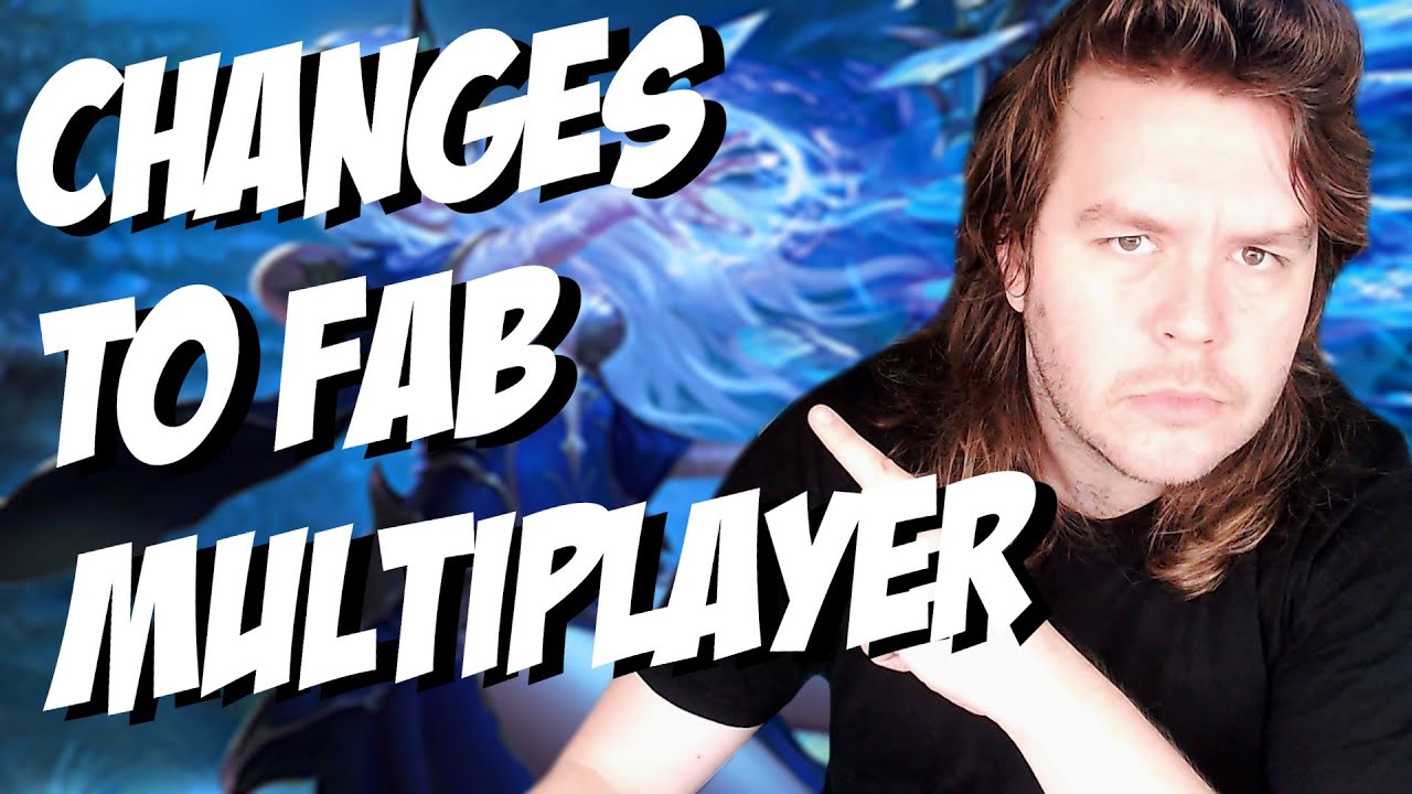 Changes to FAB's Multiplayer rules - Discussion and thoughts - YouTube