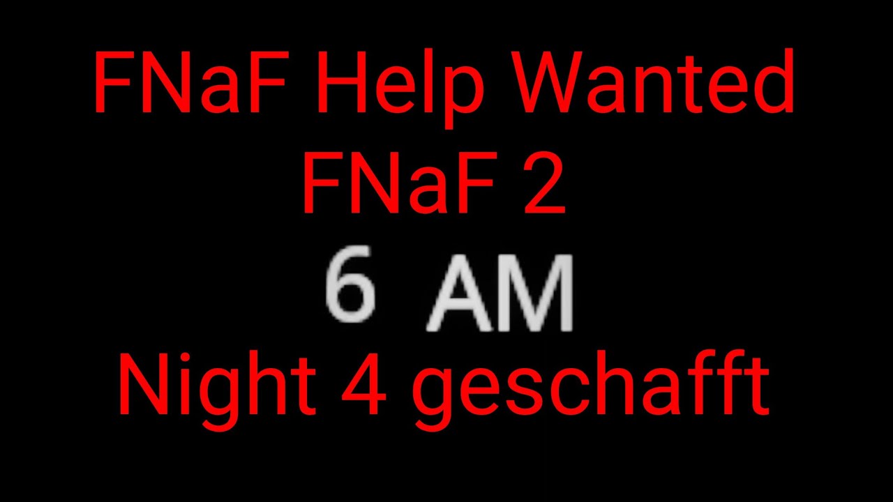 FNaF Help Wanted - FNaF 2 Nachtt 4 geschafft + FNaF 2 Nacht 5 2AM With ...