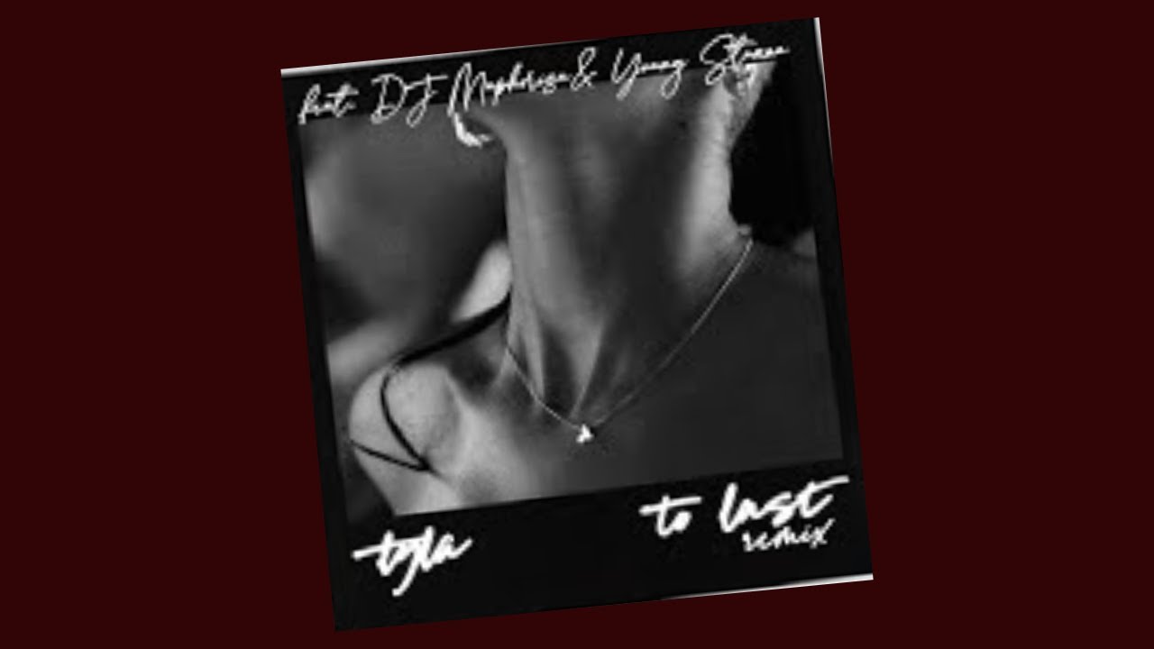 Tyla - To Last (Remix - Official Audio) (ft. DJ Maphorisa, Young Stunna ...