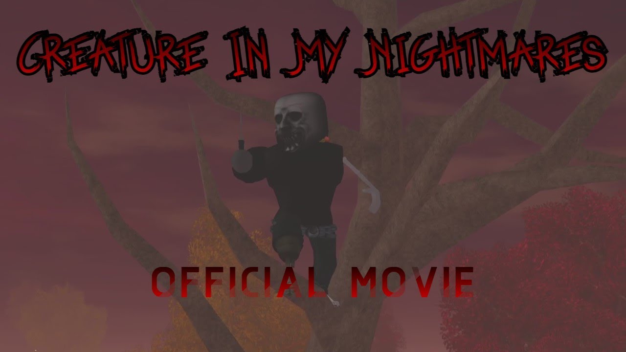 CREATURE IN MY NIGHTMARES {OFFICIAL MOVIE} - YouTube