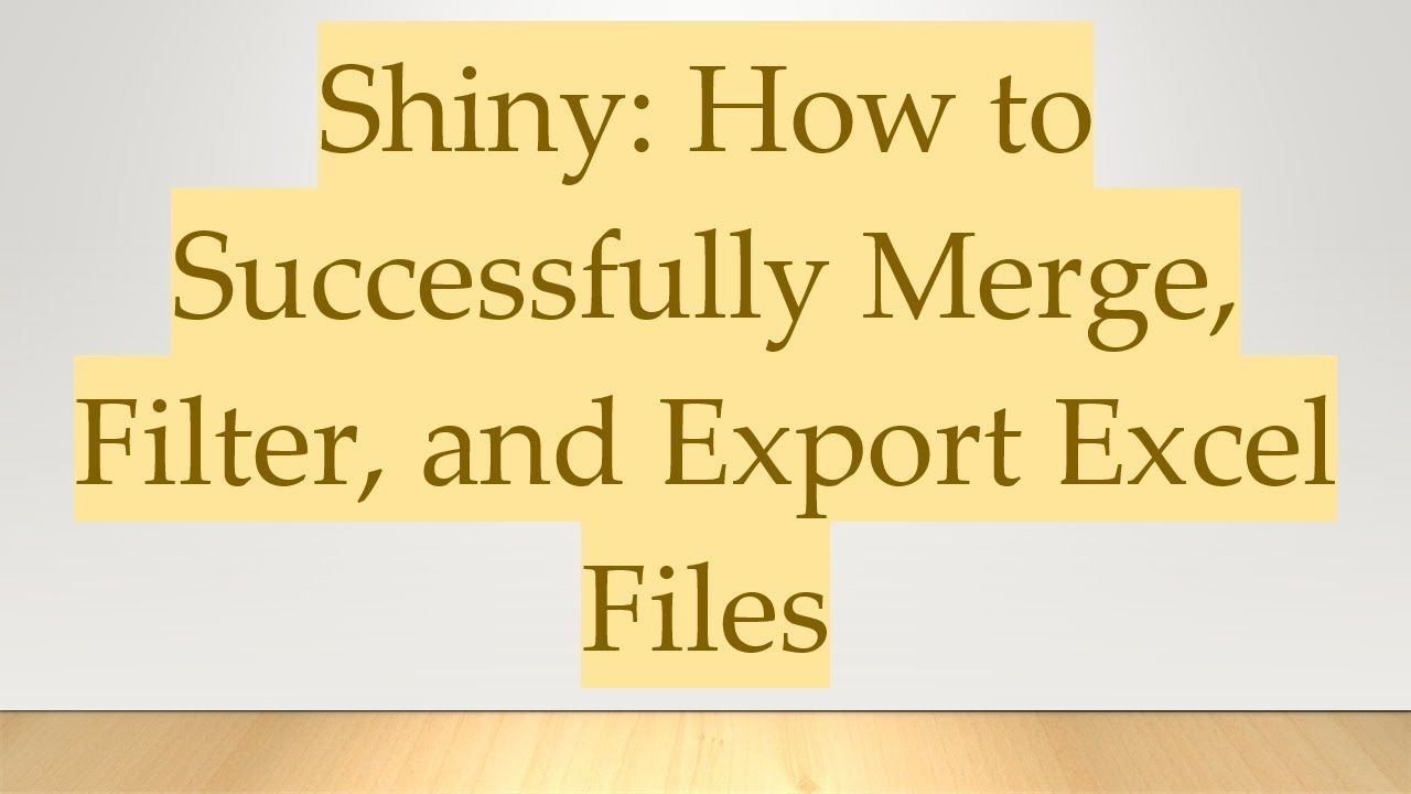Shiny: How to Successfully Merge, Filter, and Export Excel Files - YouTube