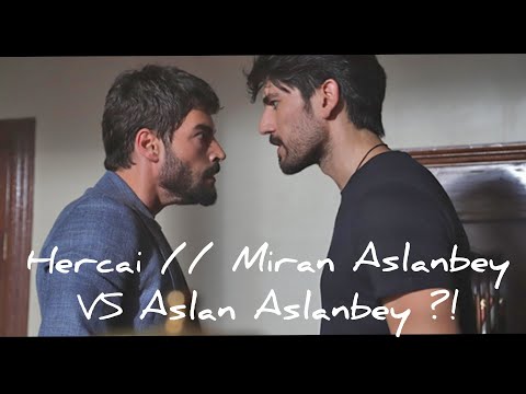 Hercai // Miran Aslanbey VS Aslan Aslanbey ?!