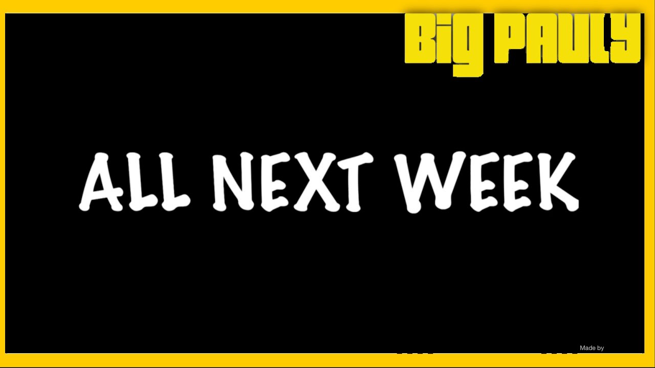 ALL NEXT WEEK! - YouTube