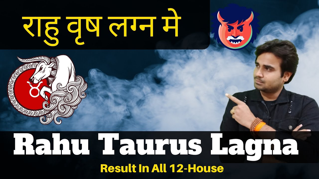 Rahu in Taurus Lagna | Taurus Lagna Rahu | Rahu in All 12 Houses # ...