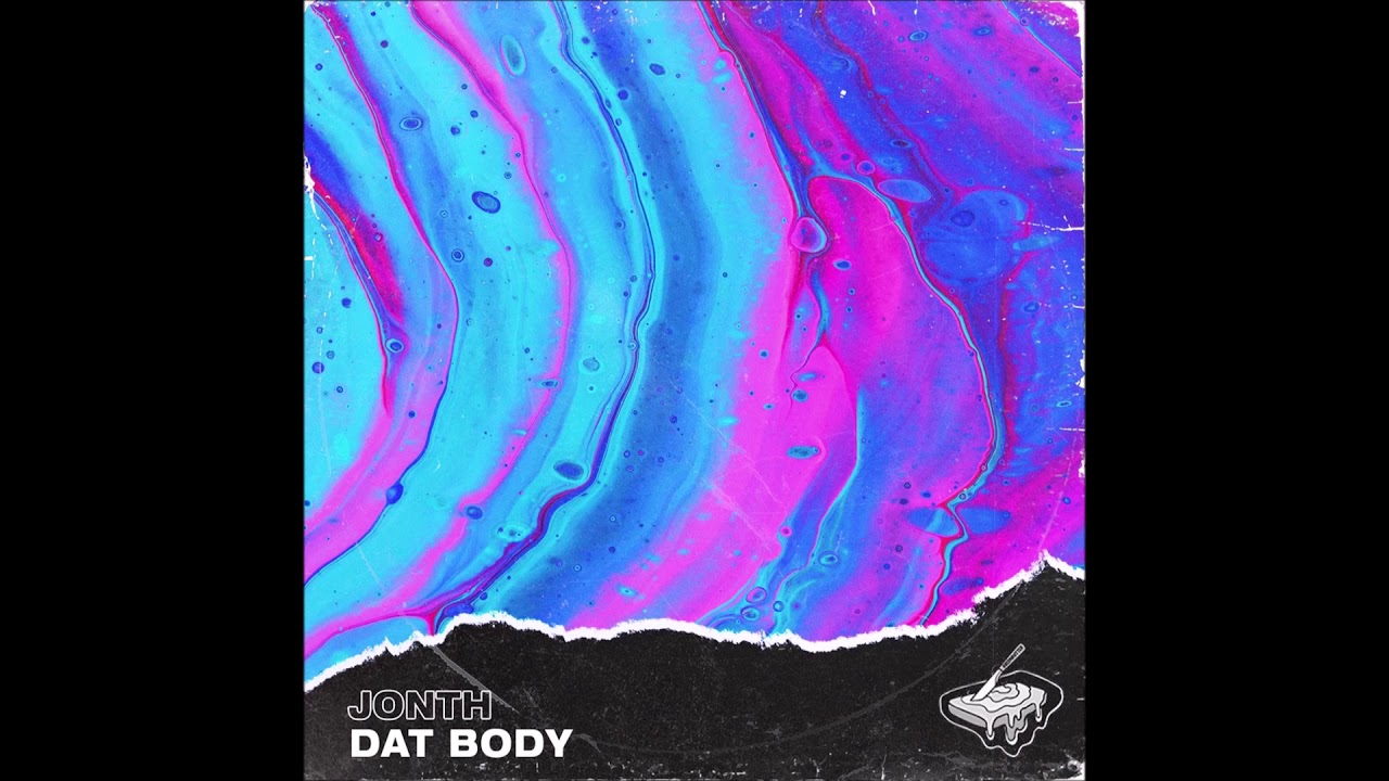 Jonth - "Dat Body" OFFICIAL VERSION - YouTube