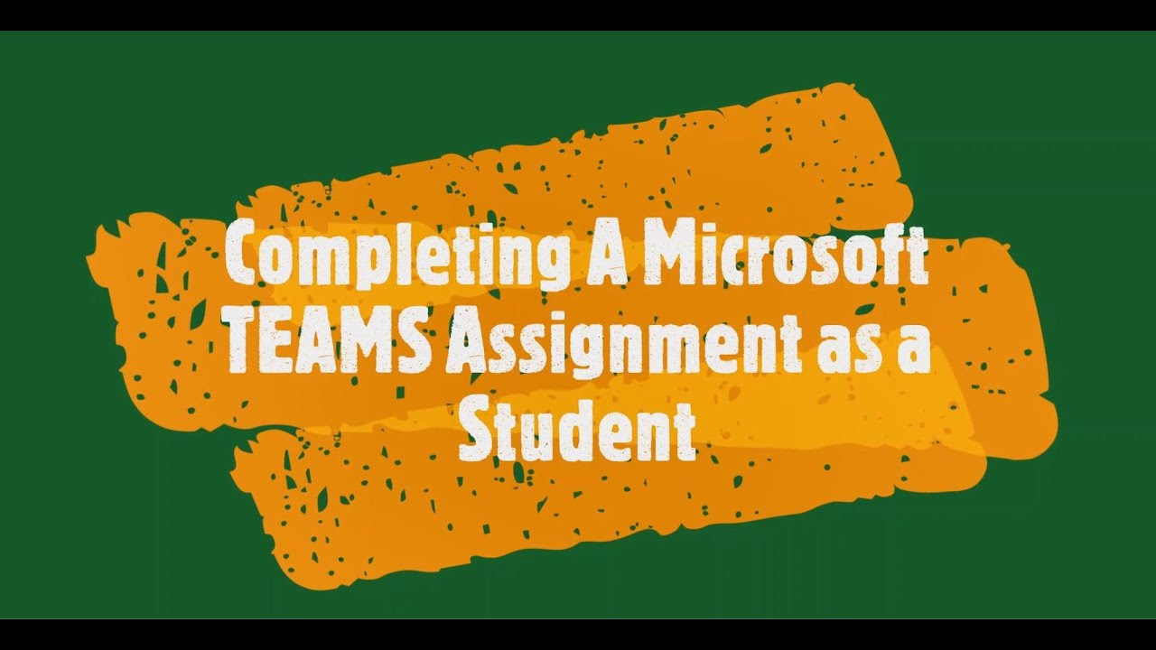 Completing A TEAMS Assignment As A Student - YouTube