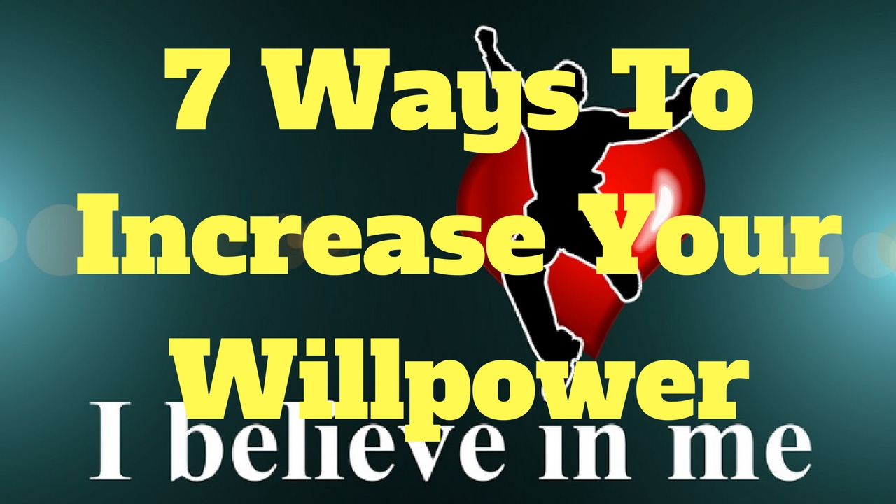7 Ways To Increase Your Willpower - YouTube