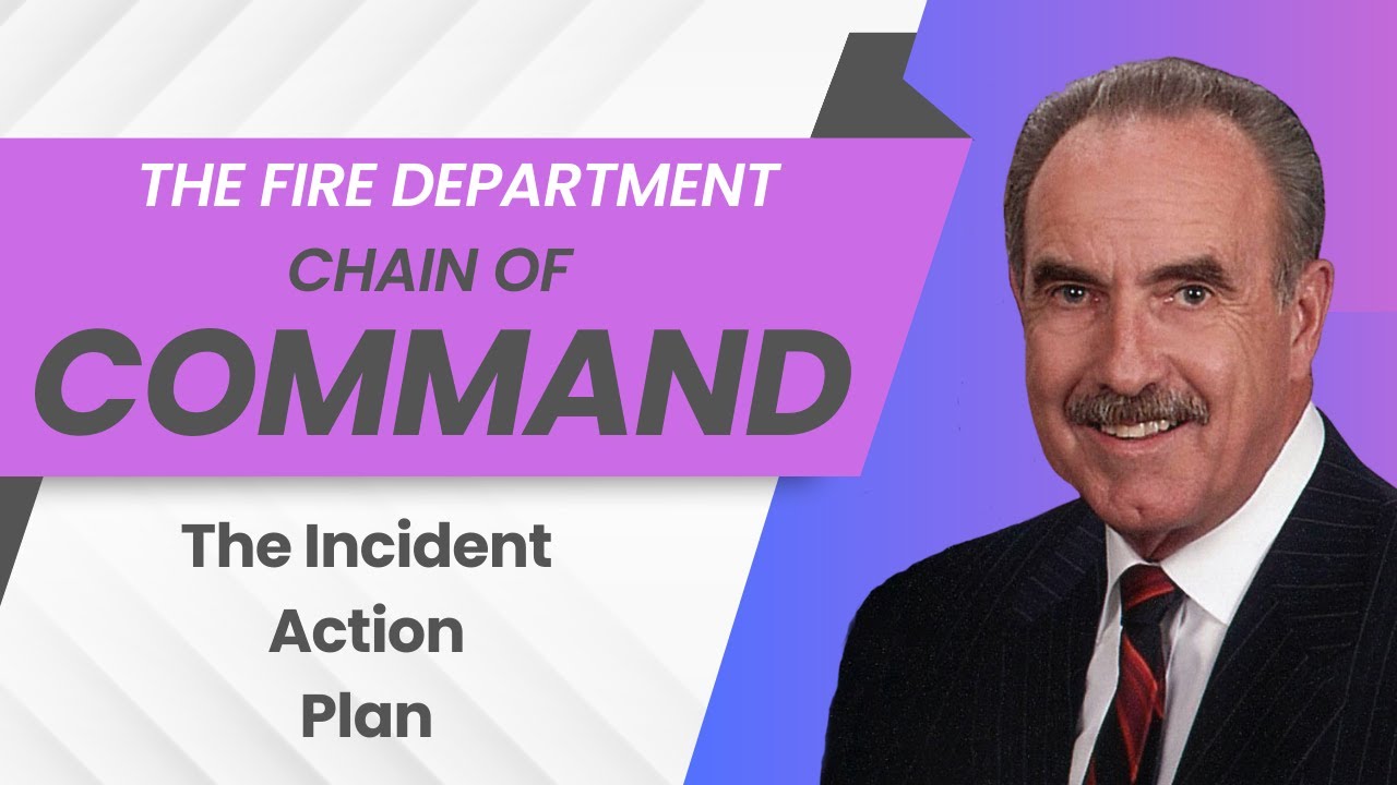 The Fire Department Chain of Command The Incident Action Plan - YouTube