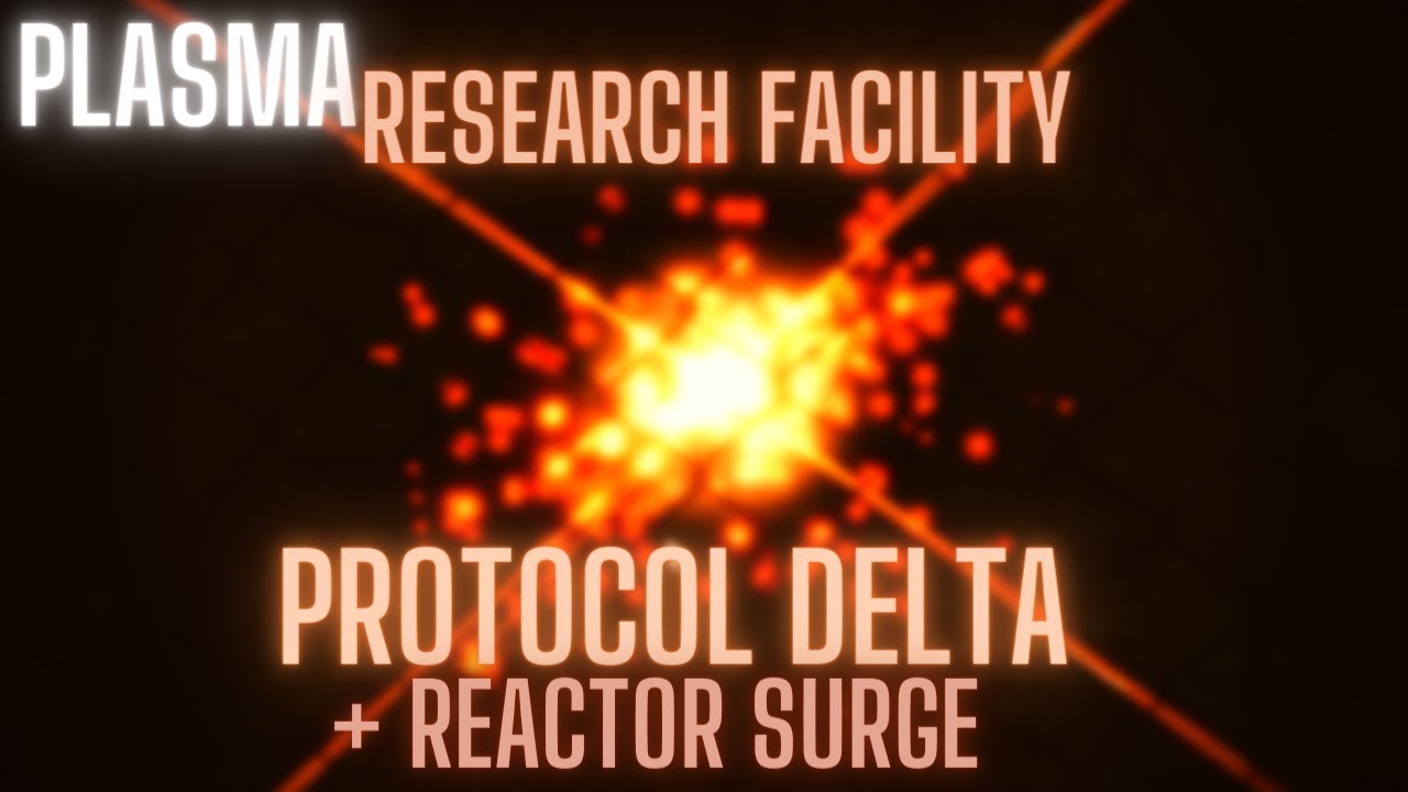 Plasma Research Facility | Reactor surge and protocol delta! | Roblox - YouTube