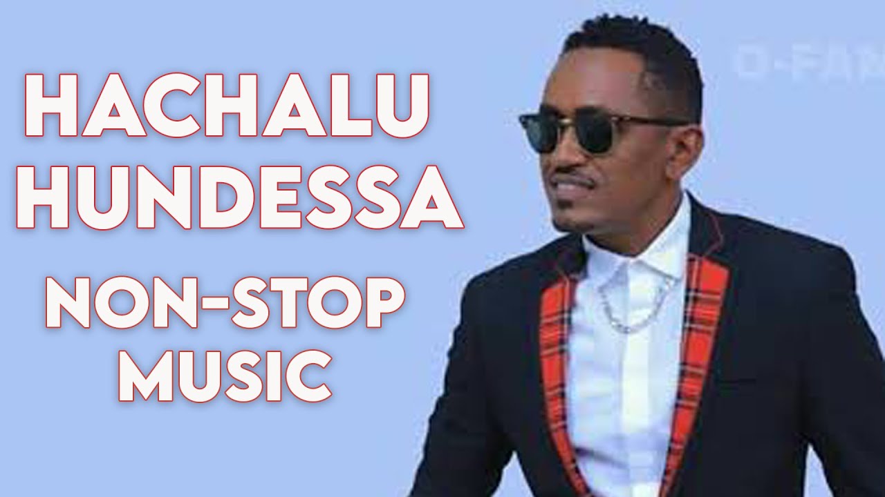 [NON-STOP] አርቲስት ሀጫሉ ሁንዴሳ Hachalu Hundessa Best FULL Album Oromo Music ...