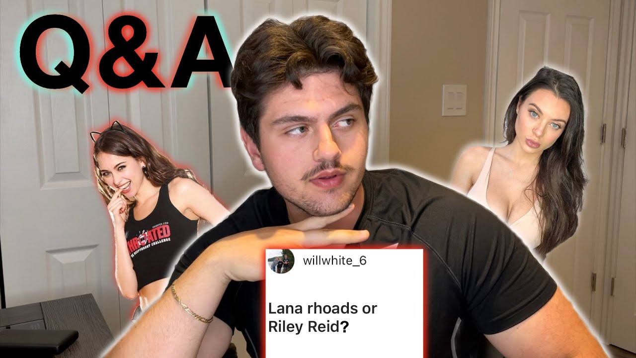 Lana Rhoades Or Riley Reid Qanda Update Youtube