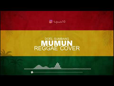 Mumun Reggae Cover ( Doel Sumbang )