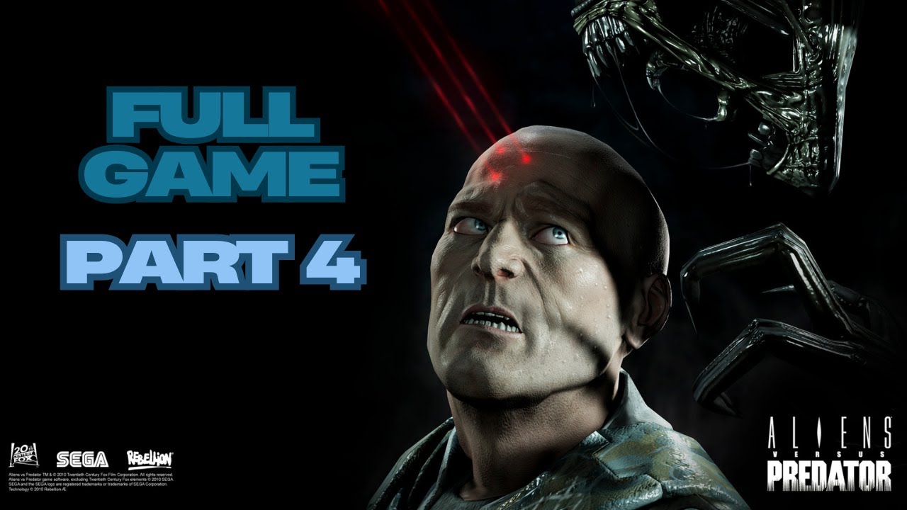 Aliens vs. Predator Full Game Gameplay Walkthrough Campaign Part 4 No ...