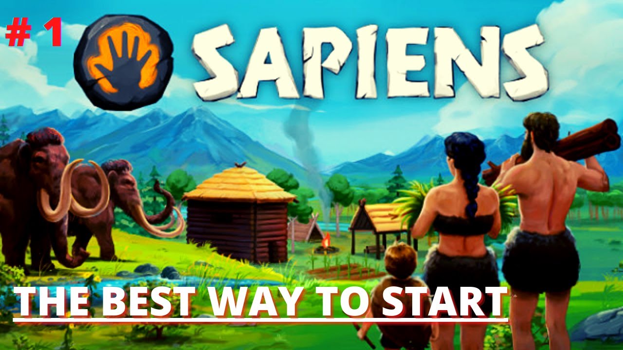 SAPIENS GAMEPLAY | #1 | THE BEST WAY TO START | CITYBUILDING | COLONY ...
