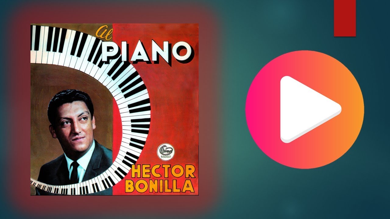 DISCO COMPLETO Al Piano - Héctor 'Manito' Bonilla (1966 Audio directo ...