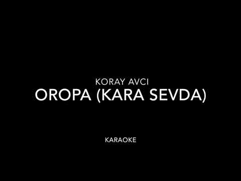 Koray Avci - Oropa (Kara Sevda) - Karaoke | Caniko