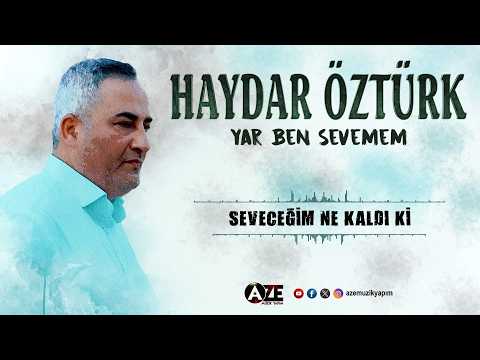 Haydar Öztürk - Seveceğim Ne Kaldı Ki 😭😭  [ 2026 © Aze Müzik ]