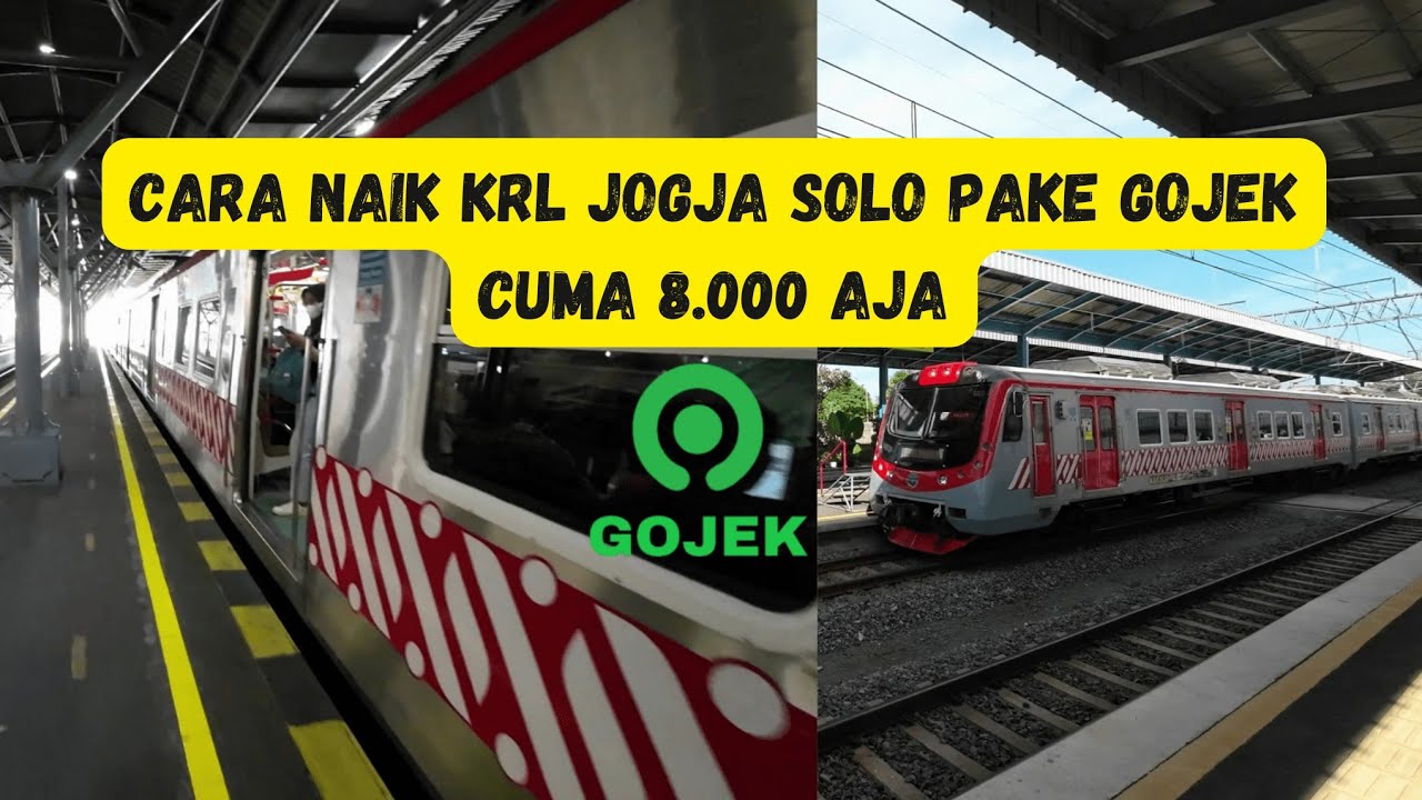 Cara naik KRL jogja solo dari stasiun tugu jogja pakai gojek | naik krl ...