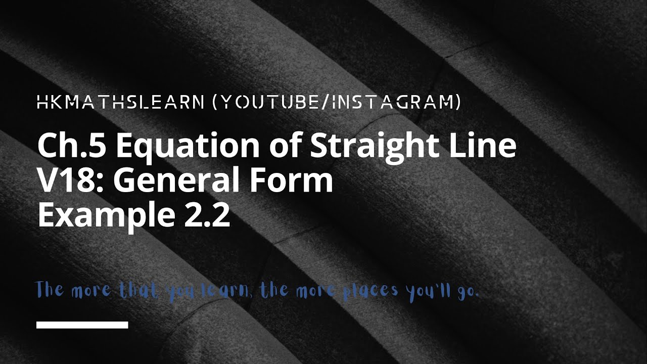 Ch5/Equations of Straight Lines/18/General Form Practice - YouTube