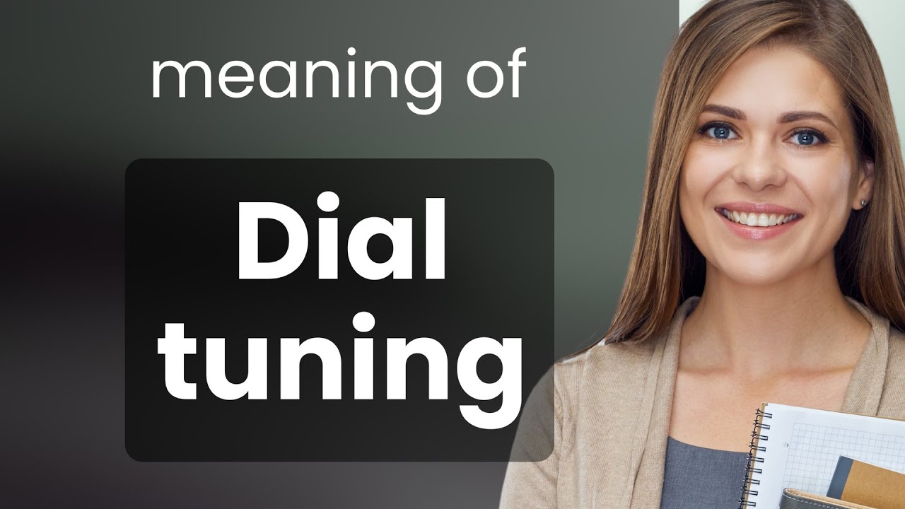 Dial Tuning: Understanding Its Meaning and Use - YouTube