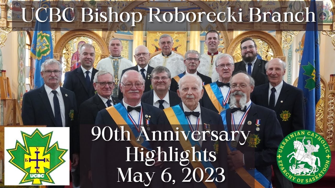 Highlight Reel - UCBC Bishop Roborecki Branch, Saskatoon 90th ...