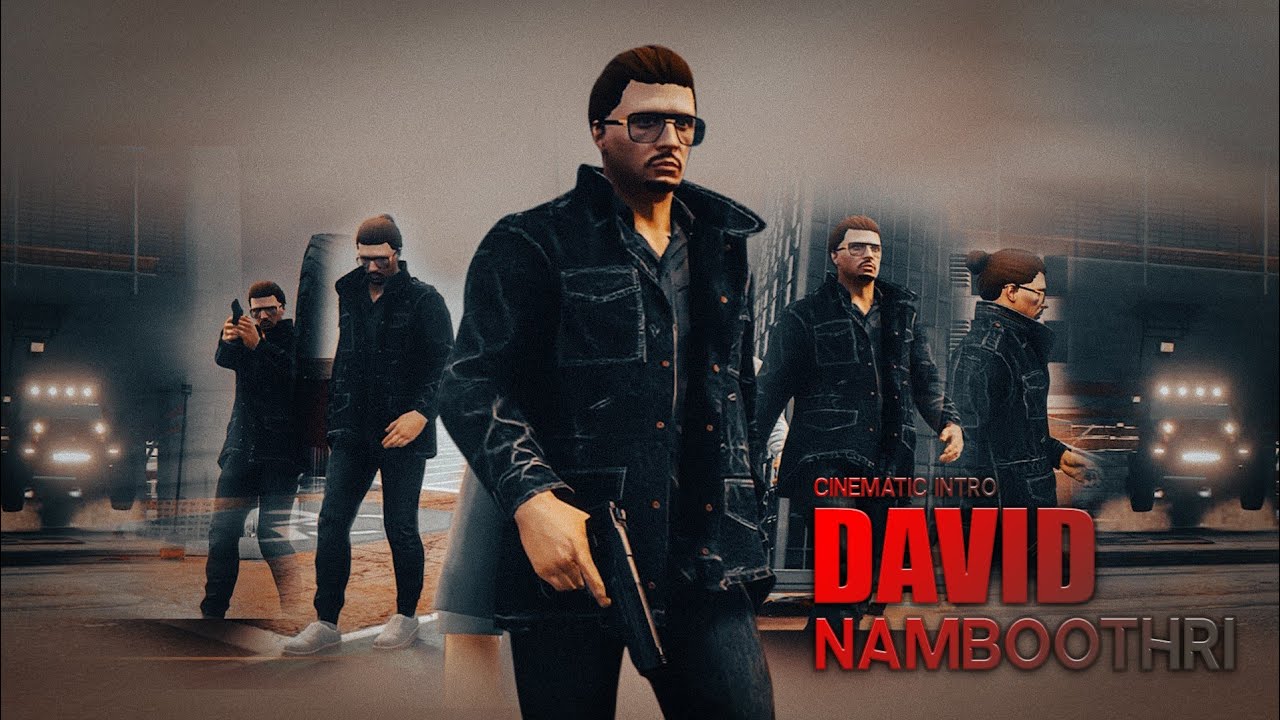 DAVID NAMBOOTHRI || CHARACTER INTRO | GTA V CINEMATIC VIDEO ...