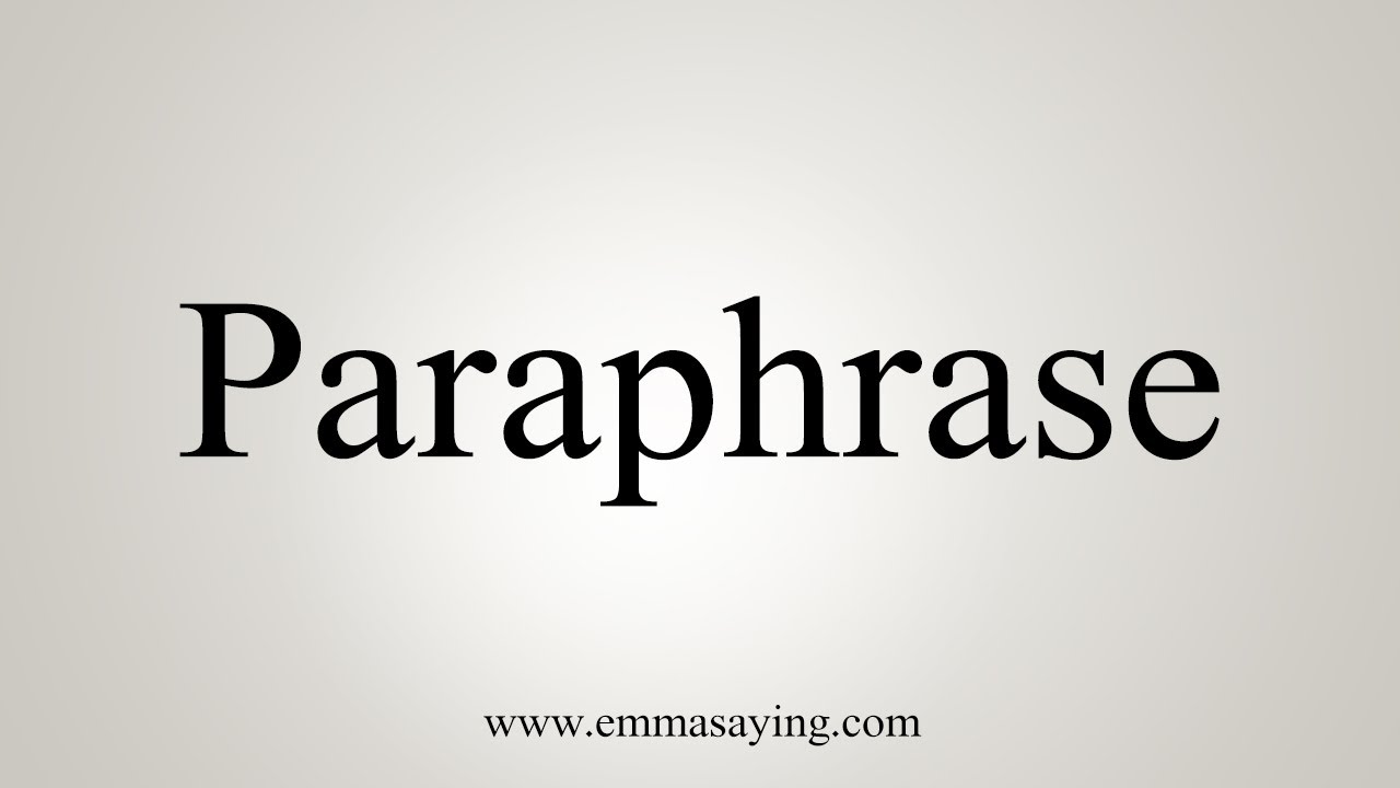 How To Say Paraphrase - YouTube