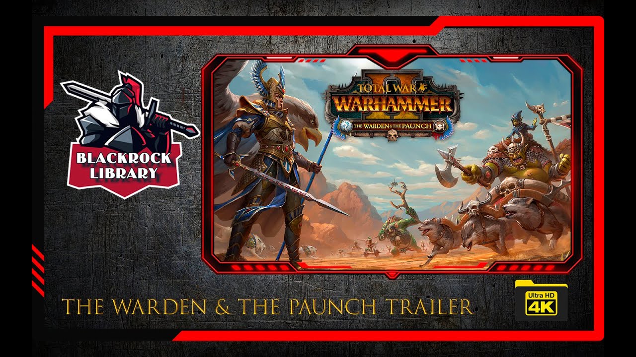 Total War Warhammer 02 - The Warden & the Paunch - Trailer (4K) - YouTube