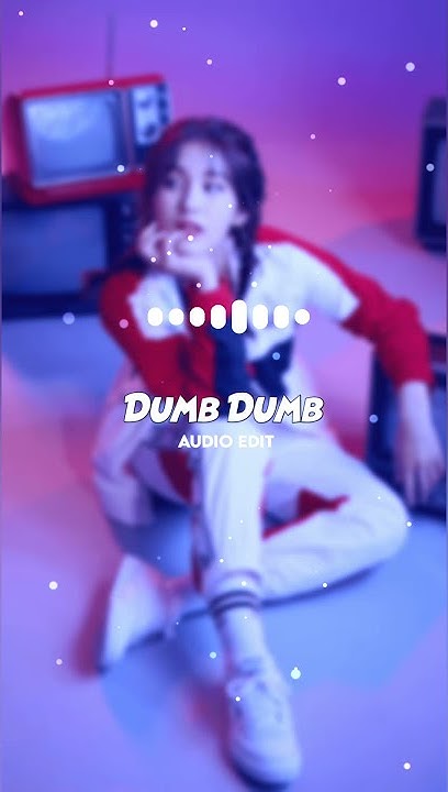 SOMI (전소미) - 'DUMB DUMB' // Slowed | [Audio Edit] #Shorts - YouTube