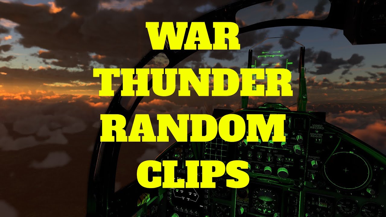 War Thunder My Random Clips - YouTube