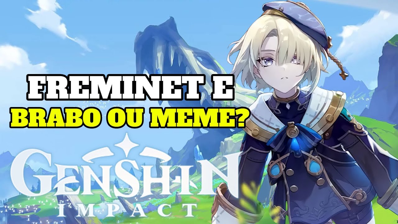 FREMINET E BRABO OU MEME?? GENSHIN IMPACT - YouTube