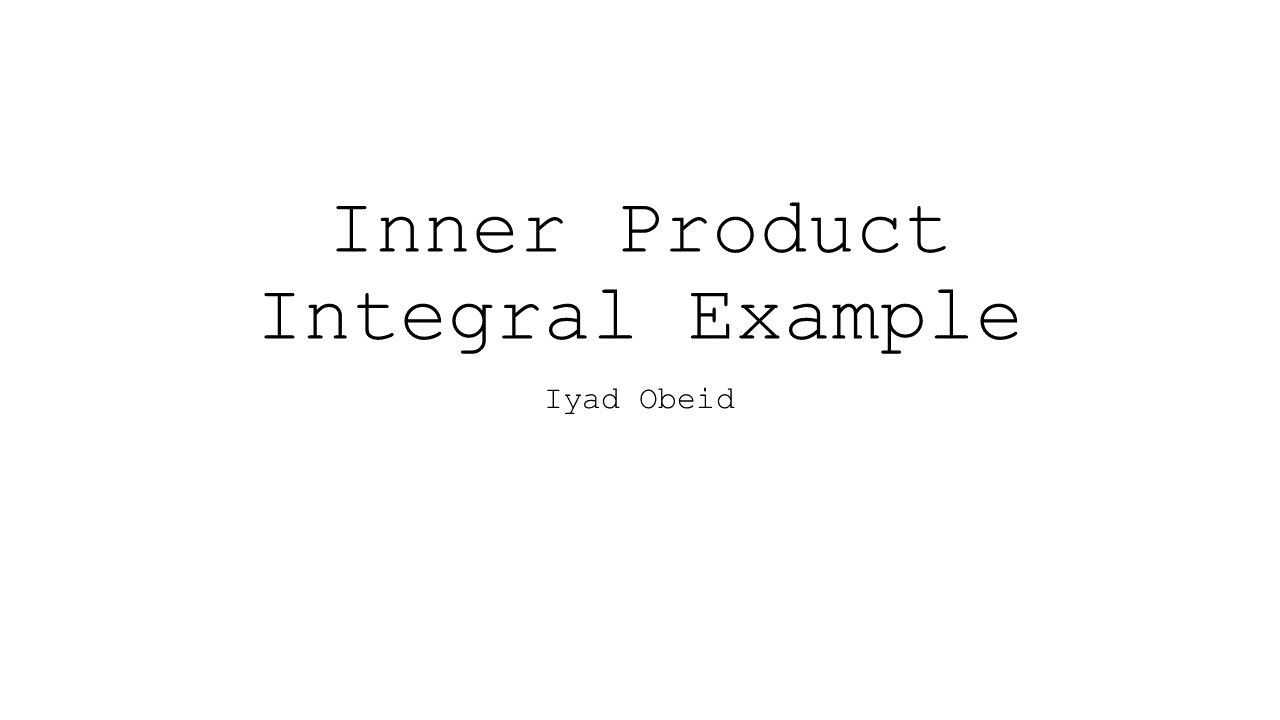 Inner Product Integral - Full Example - YouTube