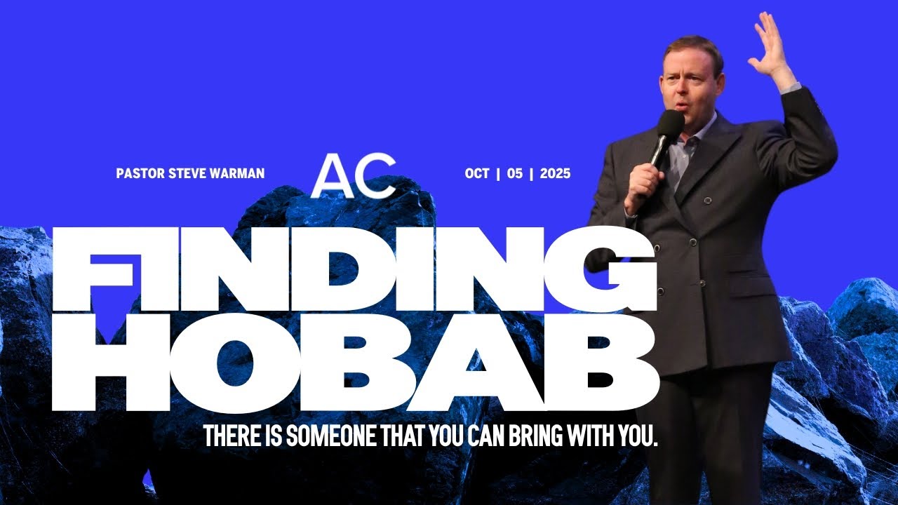 Finding Hobab | Steve Warman | 10.5.25 | AC Auburn hills - YouTube