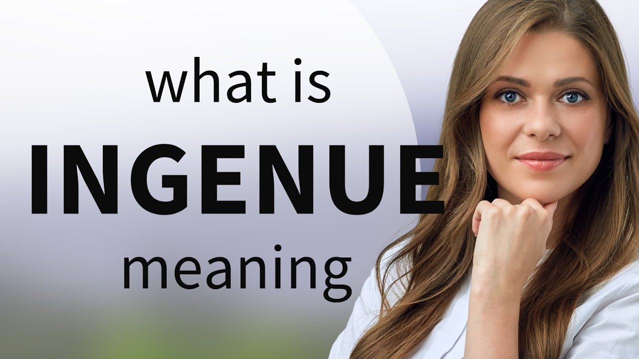 Ingenue — what is INGENUE meaning - YouTube