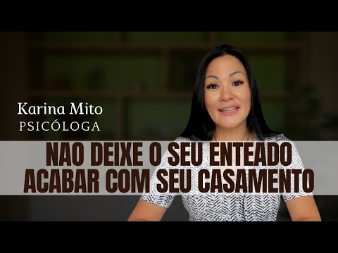 NAO DEIXE O SEU ENTEADO ACABAR COM SEU CASAMENTO