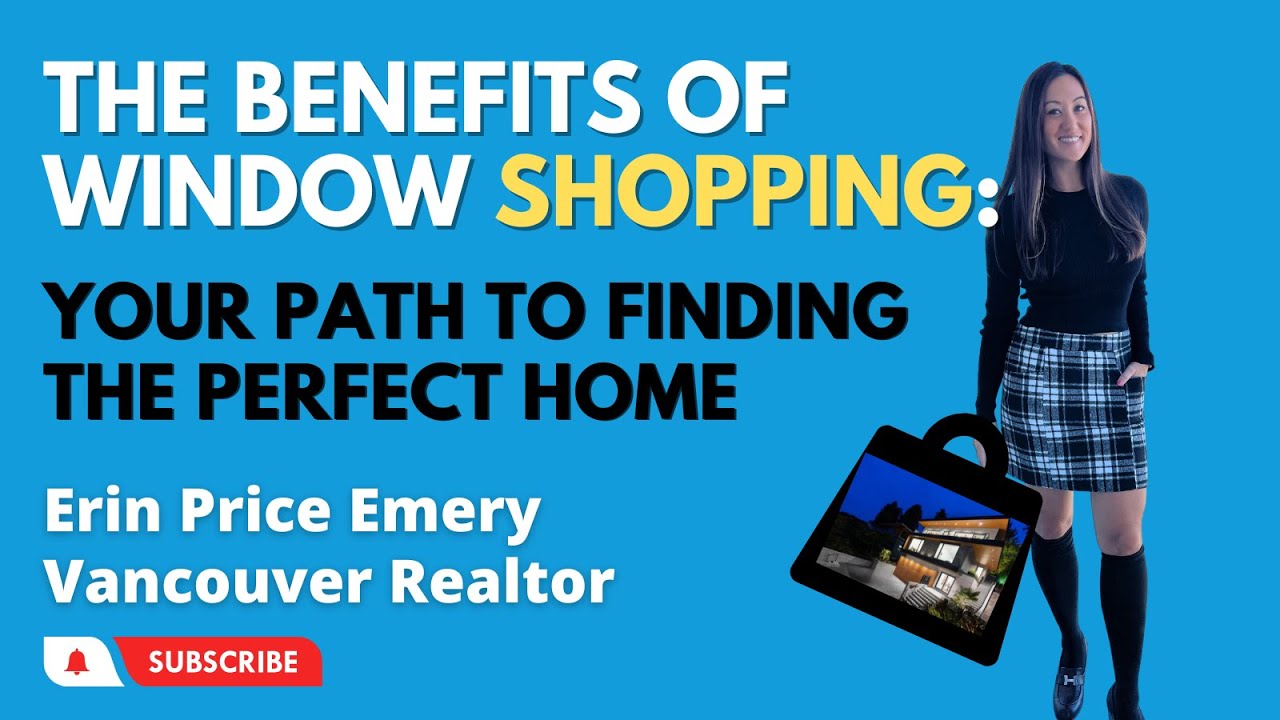 The Benefits of Window Shopping: Your Path to Finding the Perfect Home ...