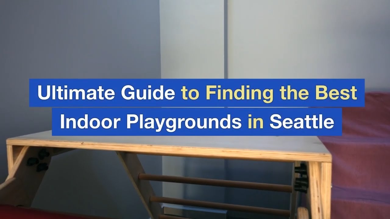 Ultimate Guide to Finding the Best Indoor Playgrounds in Seattle - YouTube
